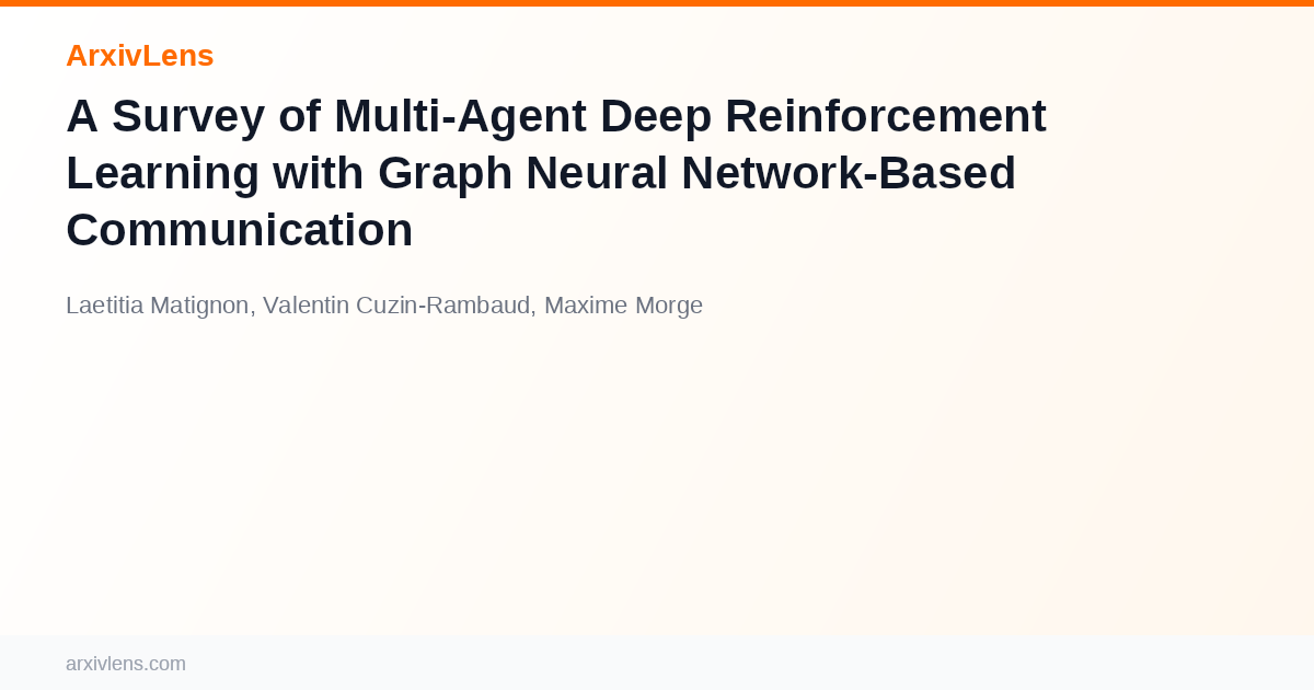 A Survey of Multi-Agent Deep Reinforcement Learning with Graph Neural ...