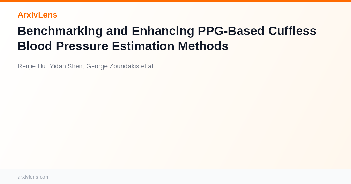 Benchmarking and Enhancing PPG-Based Cuffless Blood Pressure Estimation ...