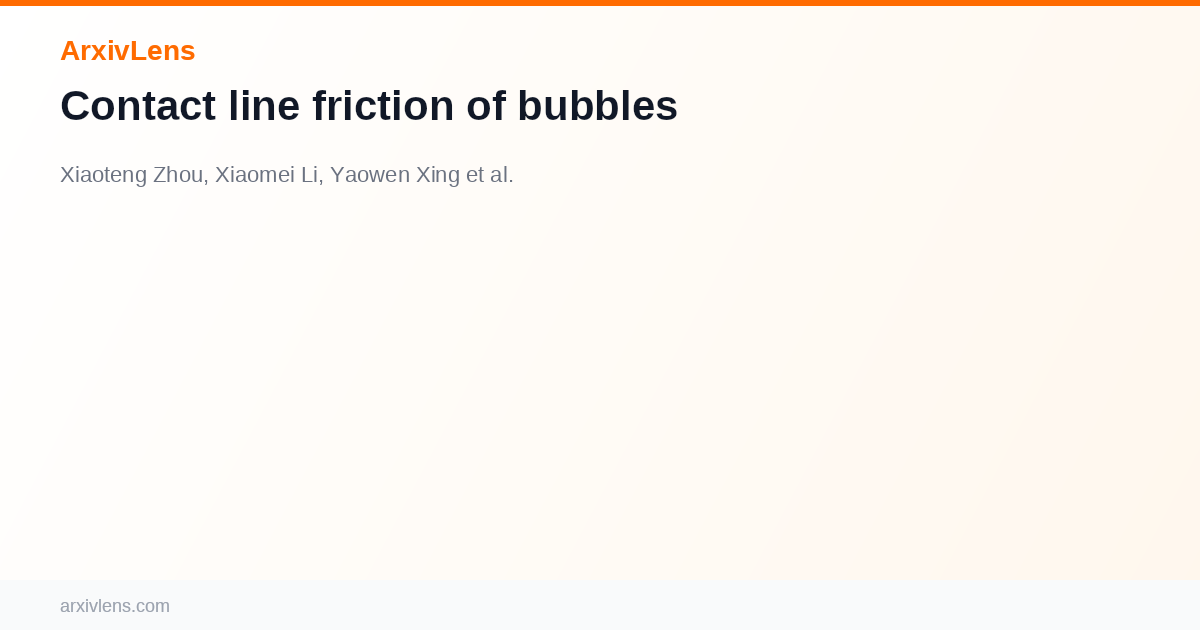 Contact line friction of bubbles - AI Research Paper Analysis ...