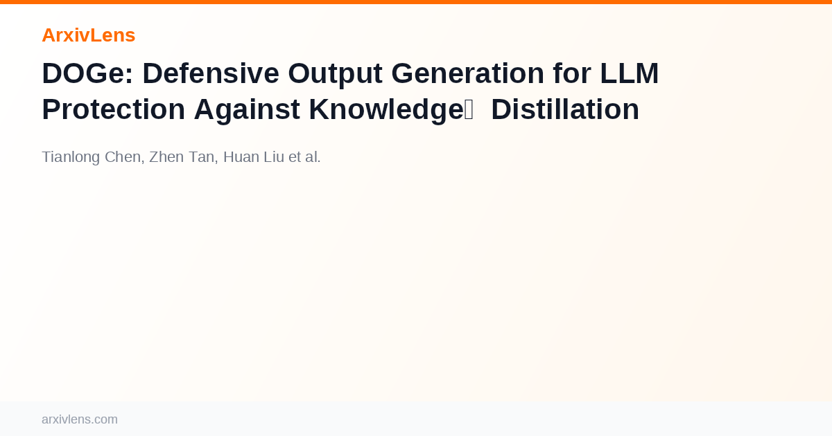DOGe: Defensive Output Generation for LLM Protection Against Knowledge ...