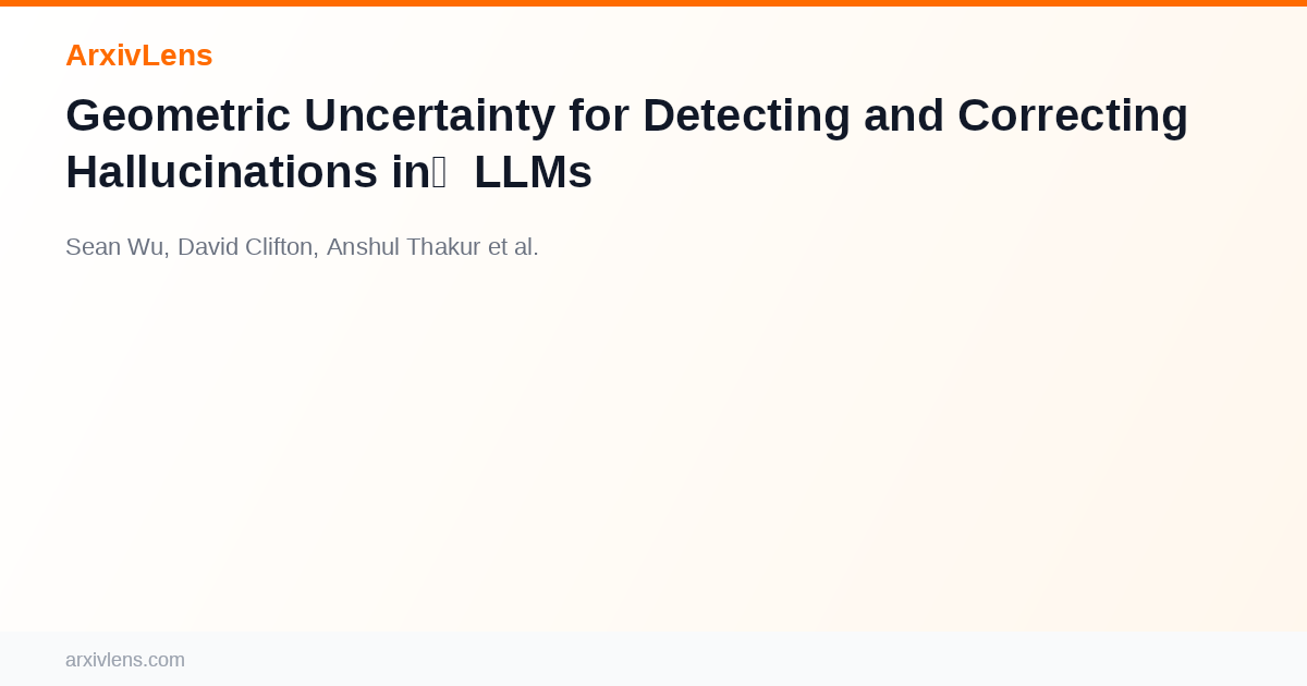 Geometric Uncertainty for Detecting and Correcting Hallucinations in ...