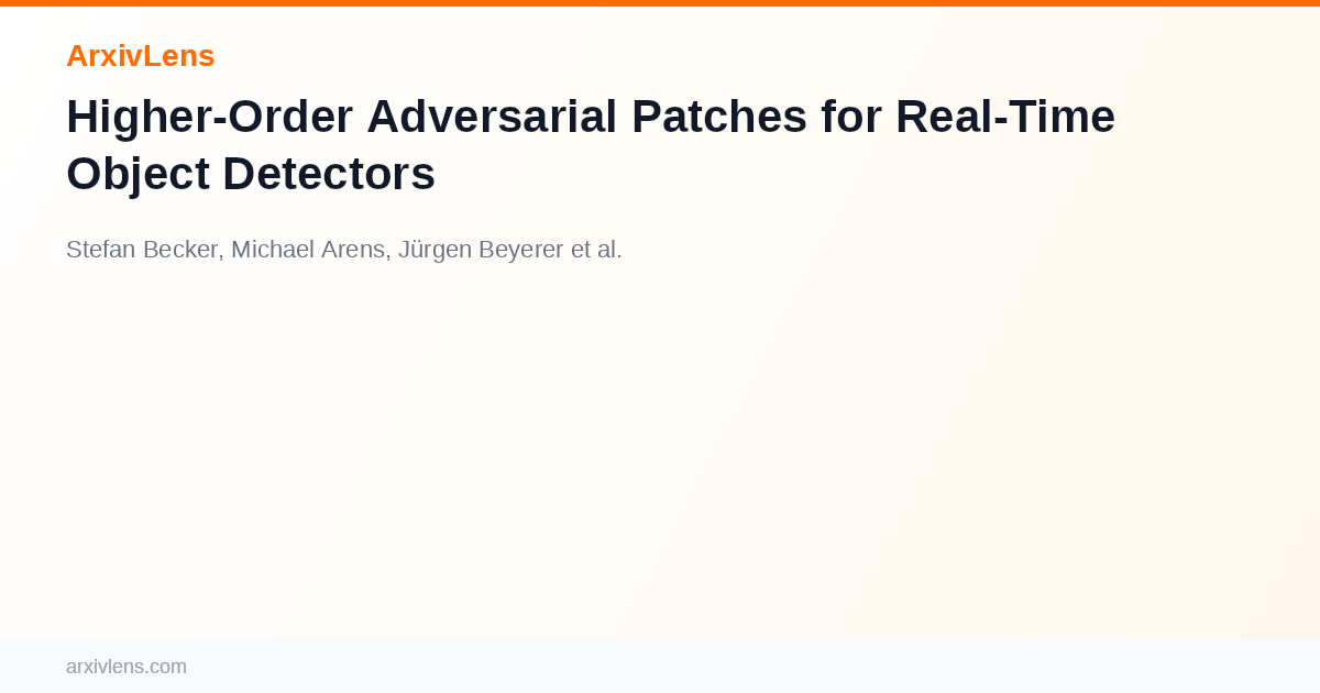 Higher-Order Adversarial Patches for Real-Time Object Detectors - AI ...