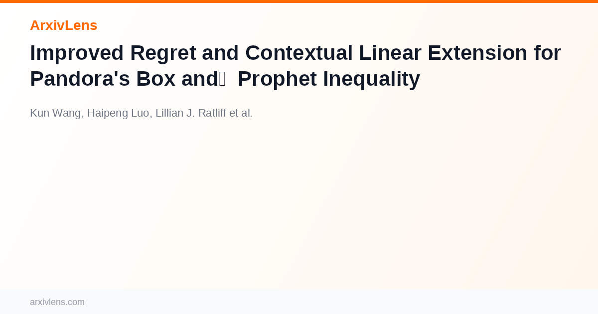 Improved Regret and Contextual Linear Extension for Pandora's Box and ...