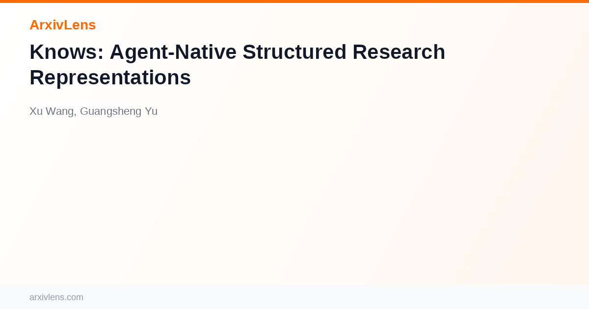 Knows: Agent-Native Structured Research Representations - AI Research ...
